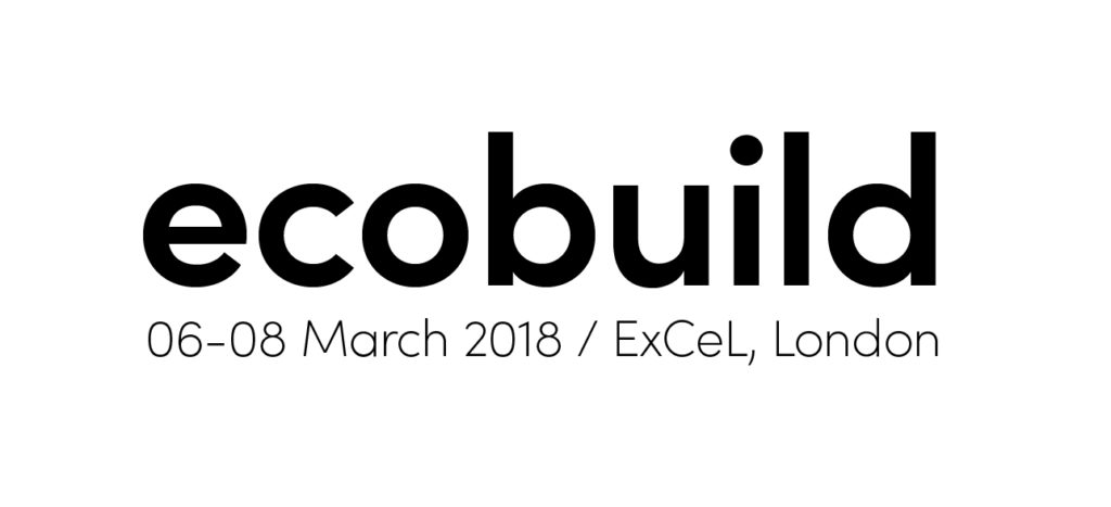 Ecobuild, March 6th-8th 2018: The event shaped by the industry ...